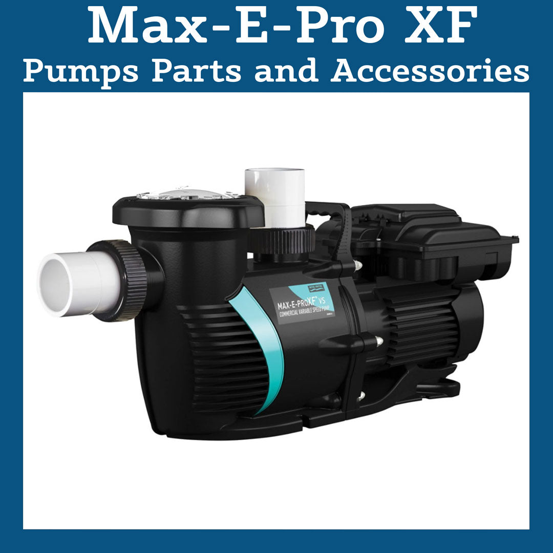 Max-E-Pro XF Pump Parts and Accessories – ePoolSupply